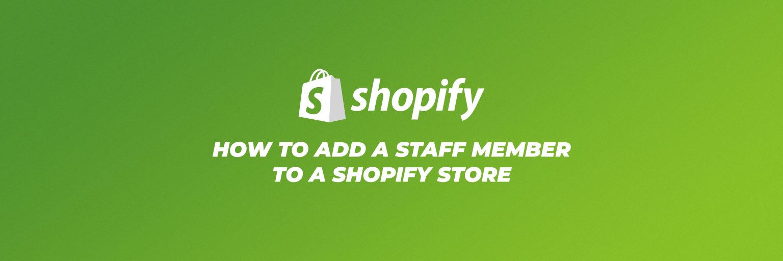 How to Add Staff/Users to a Shopify Store