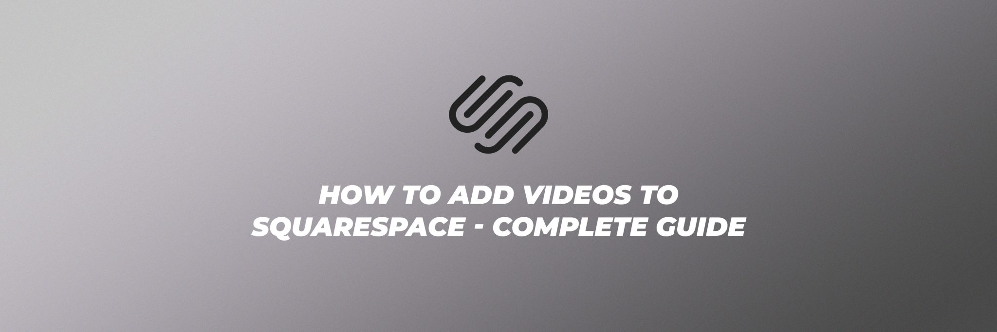 How to Add Videos to Squarespace - Complete Guide
