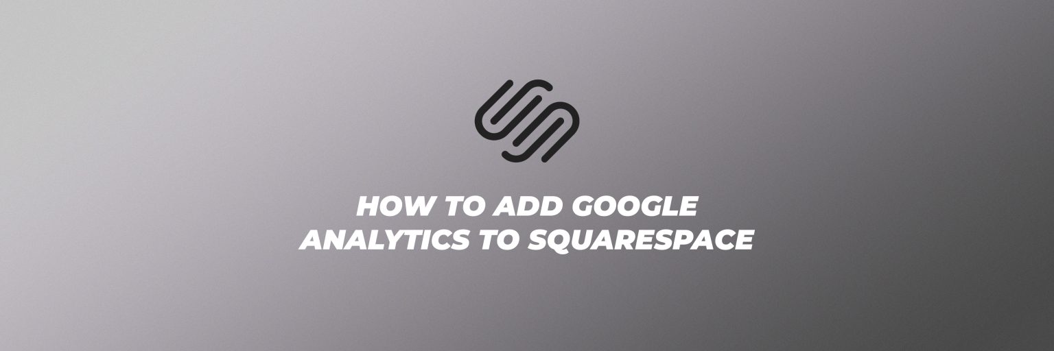 How to Add Google Analytics to Squarespace in 2 Easy Steps