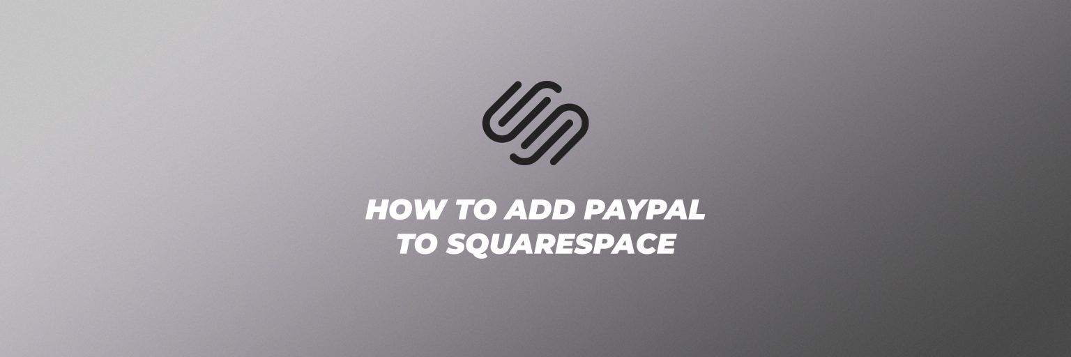 How to Add PayPal to Squarespace [7 Second Tutorial]