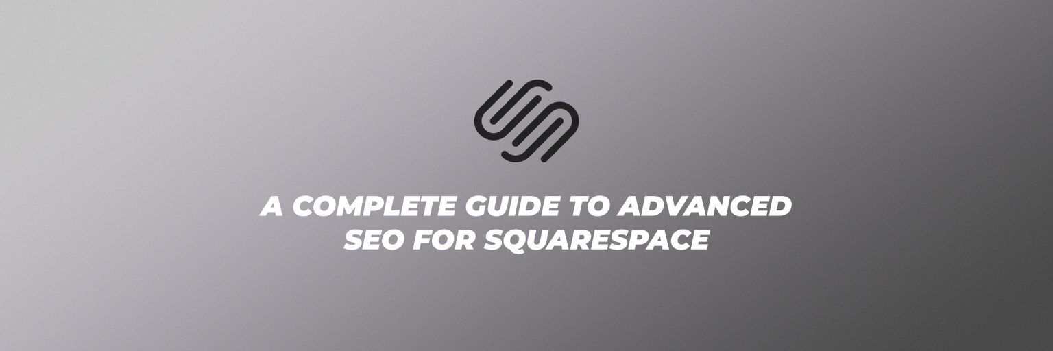 A Complete Guide to Advanced SEO for Squarespace